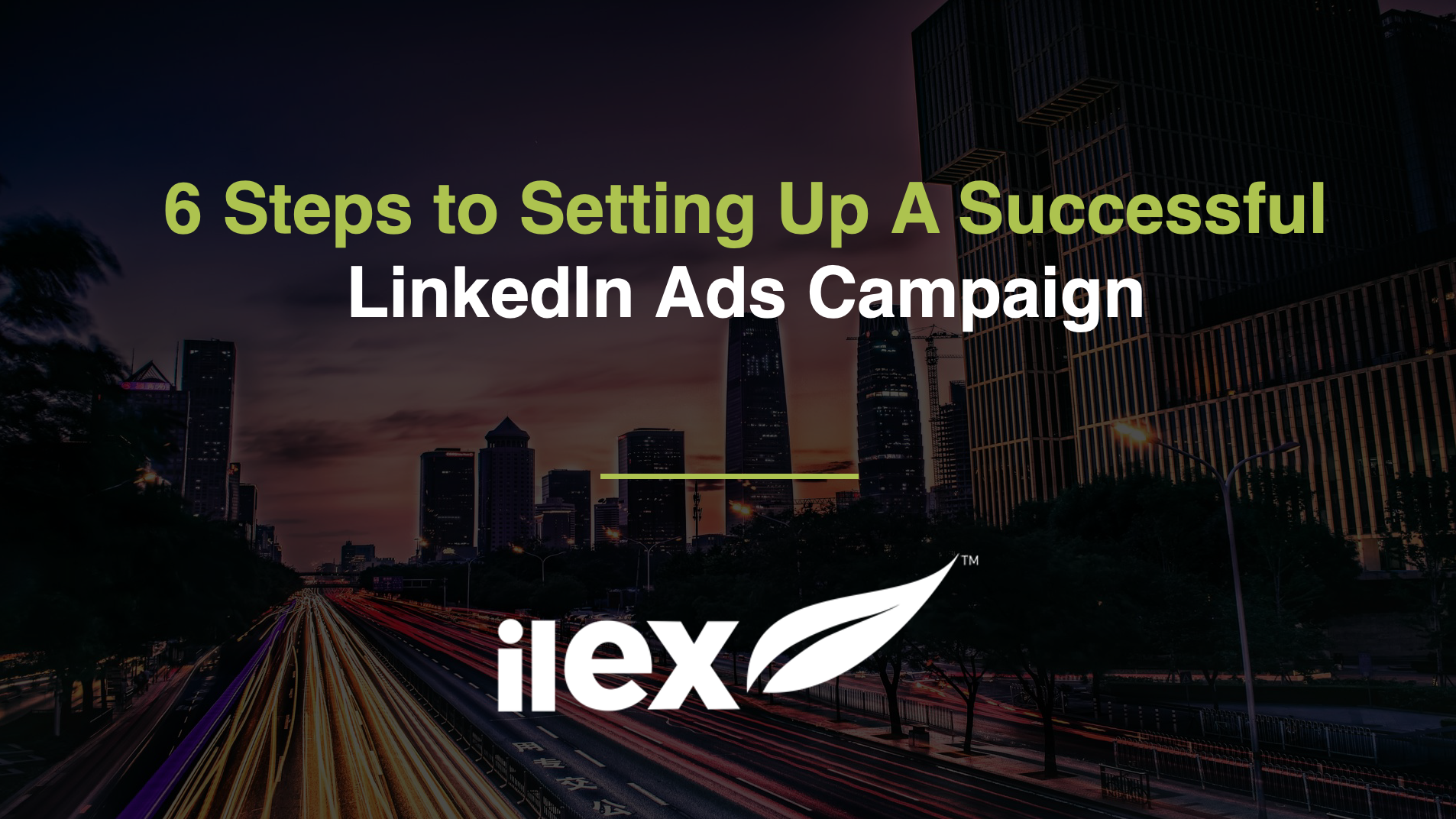 6 Steps To Setting Up A Successful Linkedin Ads Campaign